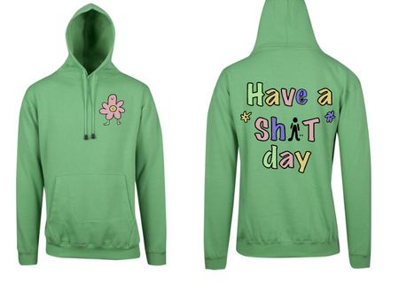 Have a shit day hoodie – Rainbow Skye Designs